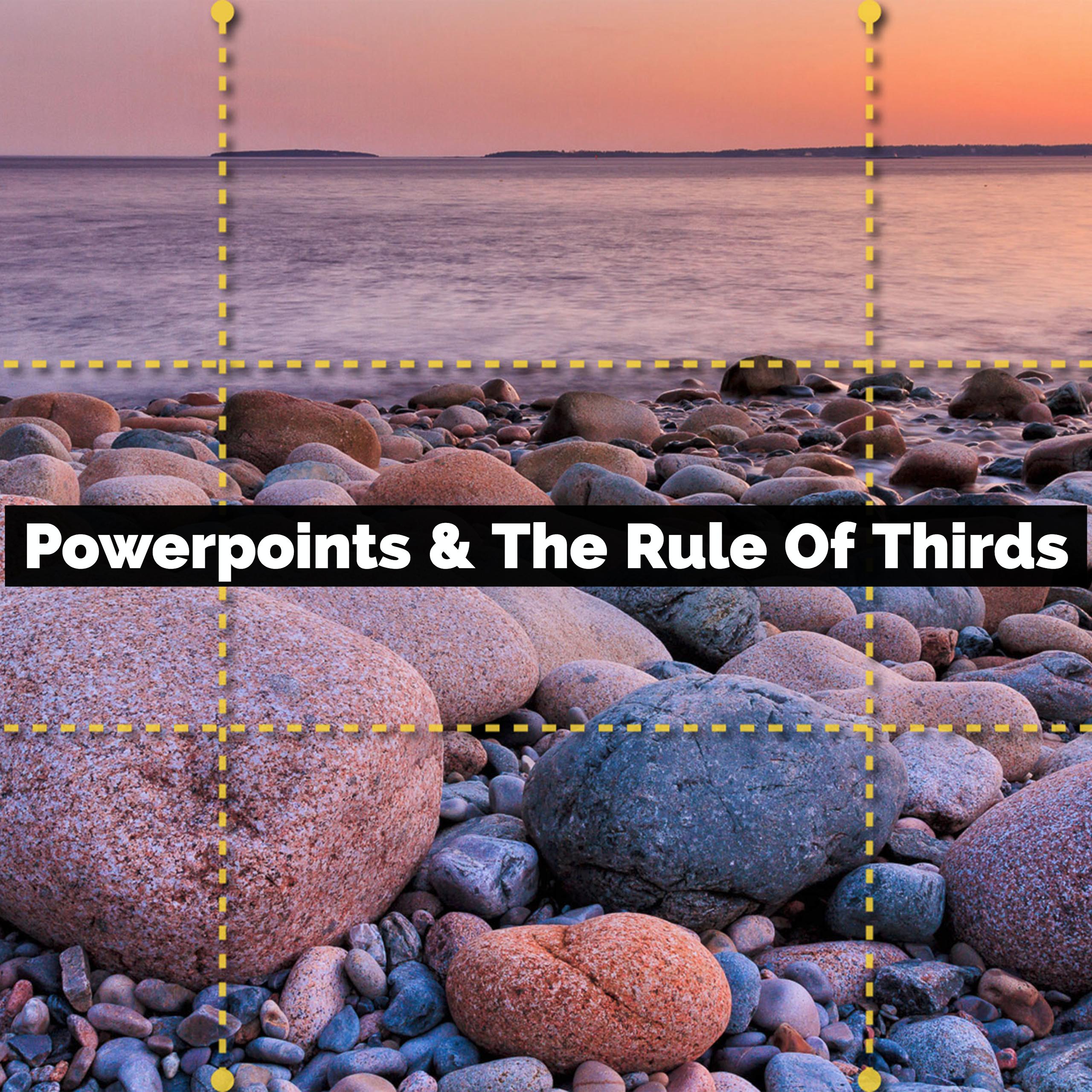 Powerpoints And The Rule Of Thirds In Photography