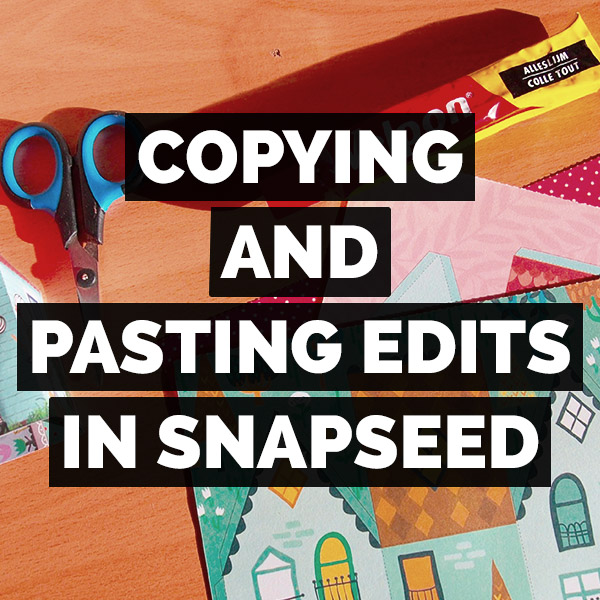 COPYING & PASTING EDITS